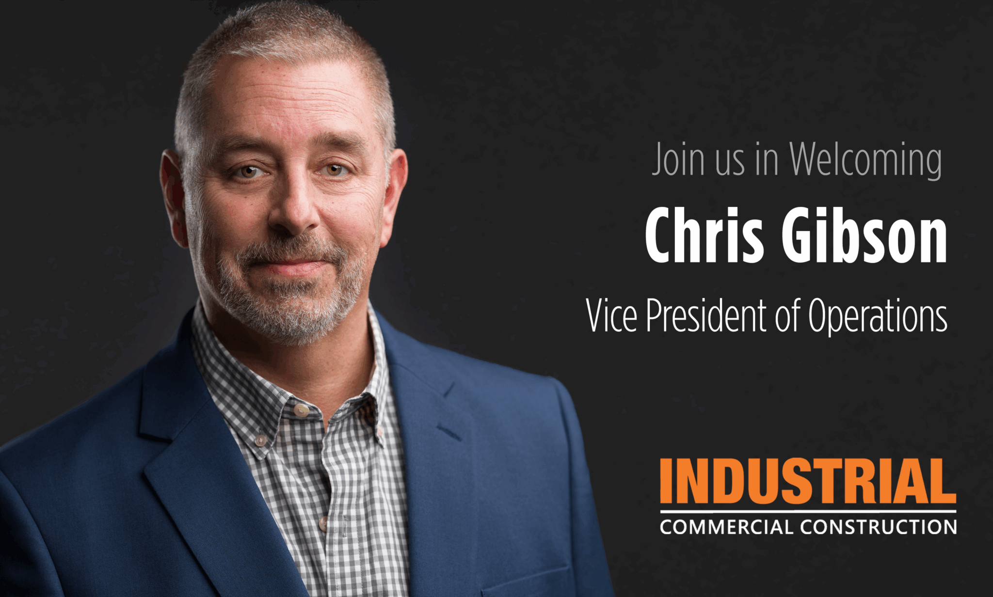 Chris Gibson has joined our construction division, Industrial Commercial Construction, as Vice ...